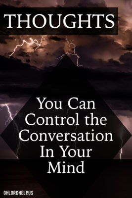 Thoughts: Controlling the Conversation in Our Minds
